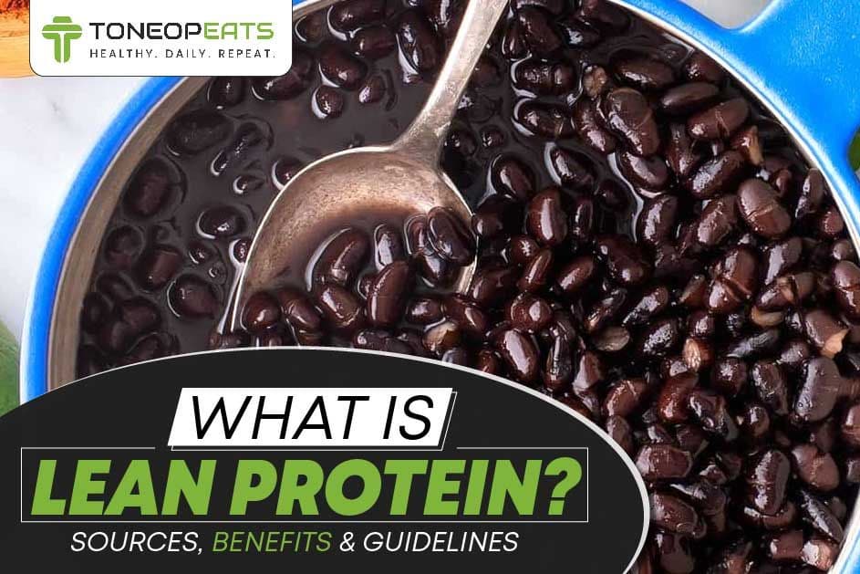 What Is Lean Protein? Know 11 Foods & Sources | ToneOpEats